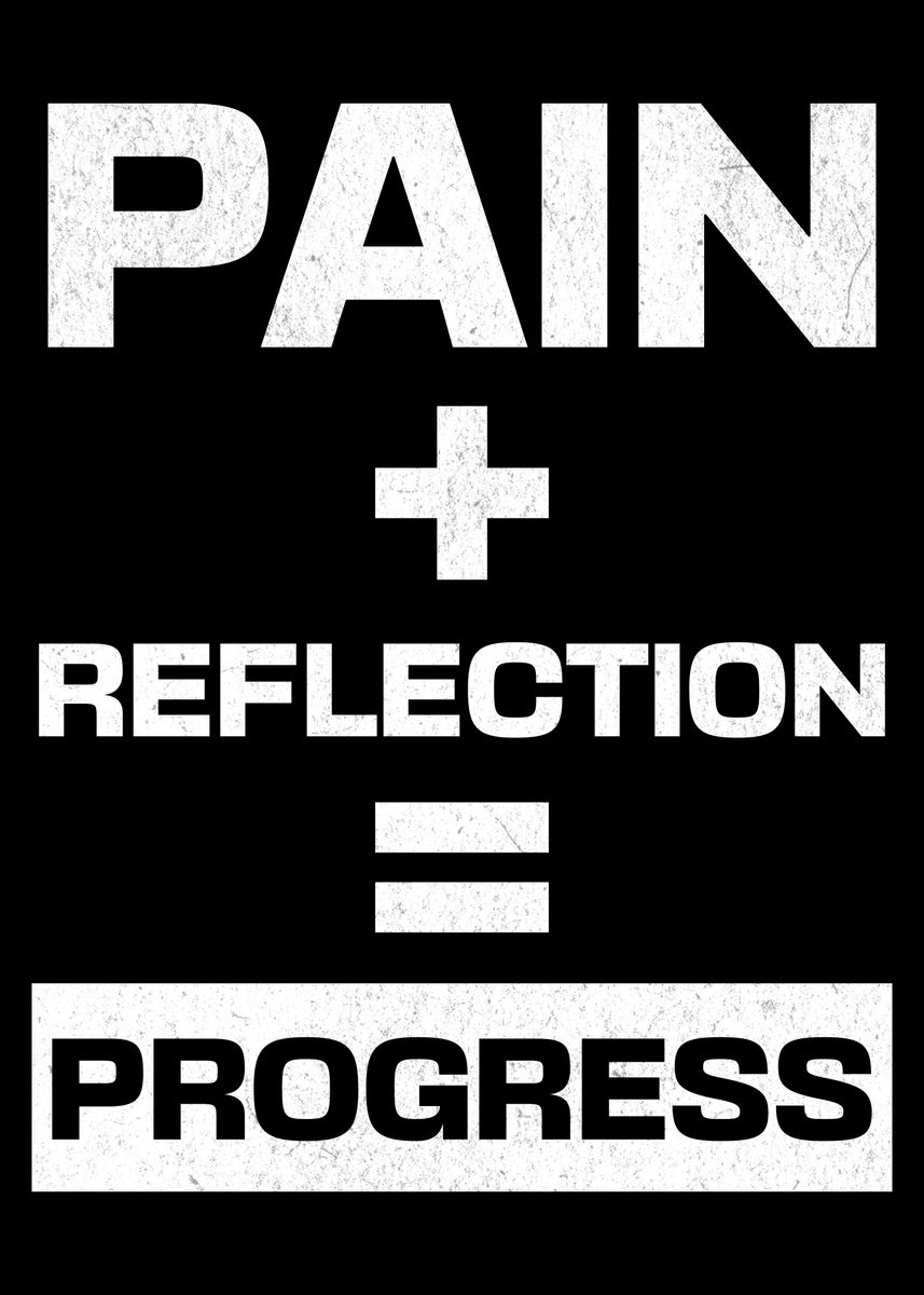 'Pain + Reflection = Progress Motivational' Poster, picture, metal ...