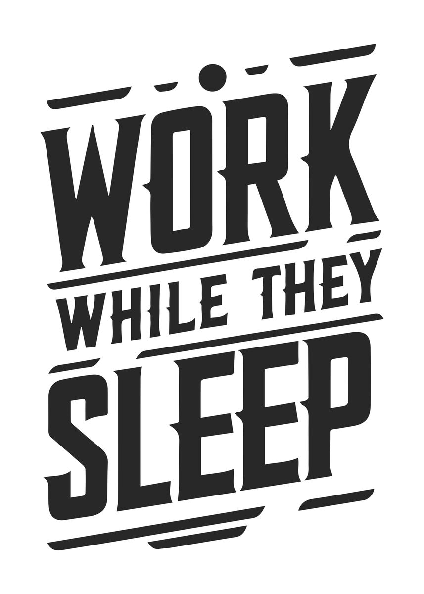 'Work While They Sleep' Poster, picture, metal print, paint by CHAN ...
