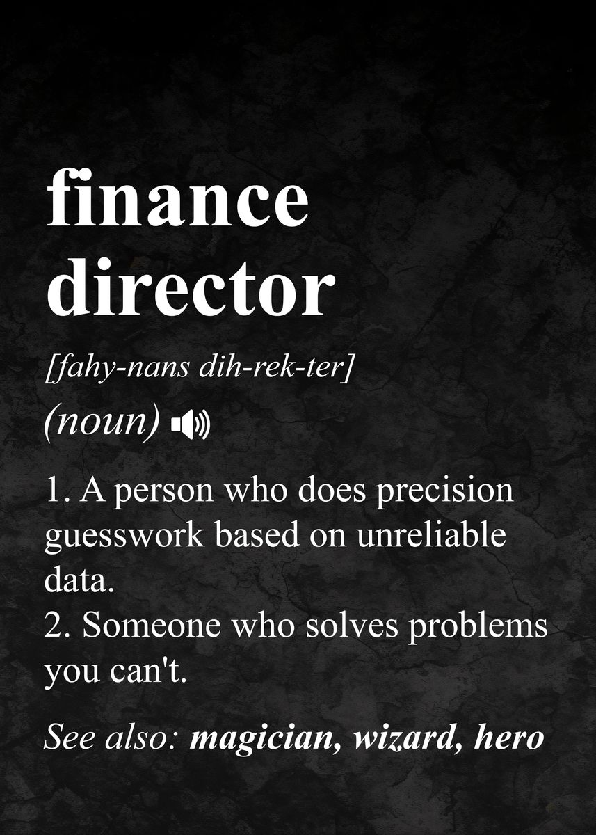 'Finance Director Definition' Poster, picture, metal print, paint by ...