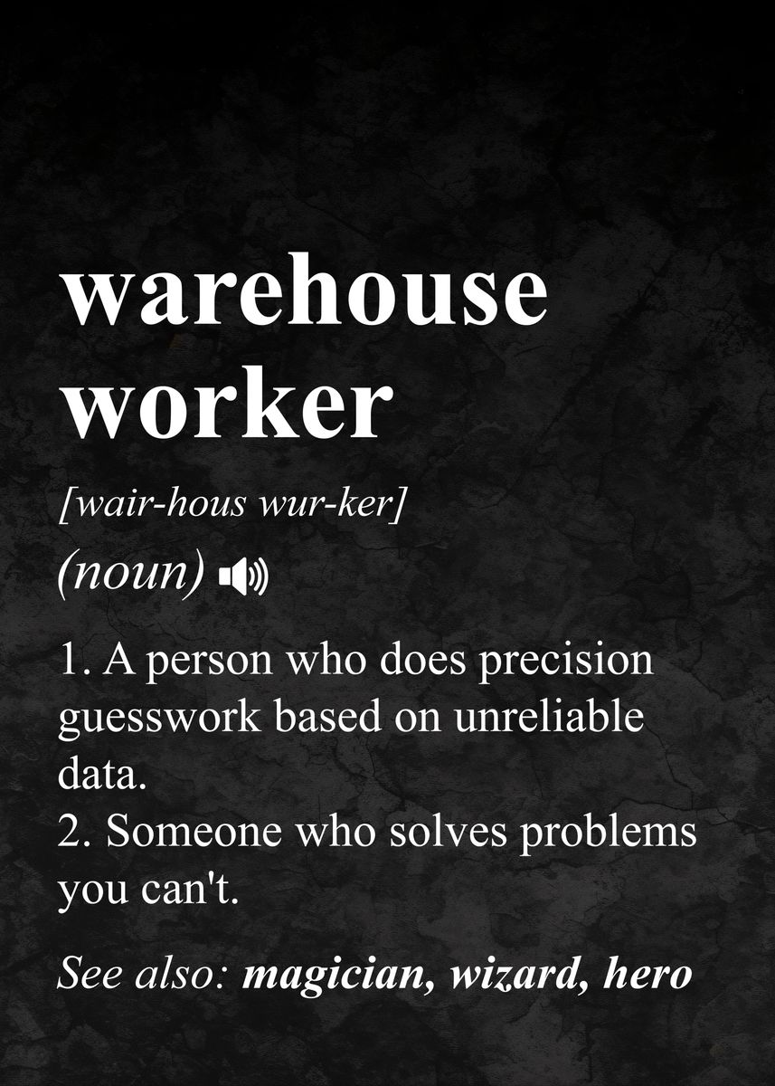 'Warehouse Worker Definition' Poster, picture, metal print, paint by ...