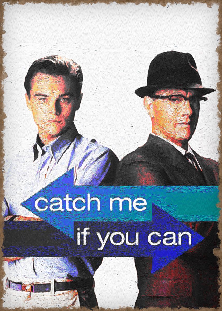 'Catch Me If You Can Poster' Poster, picture, metal print, paint by ...