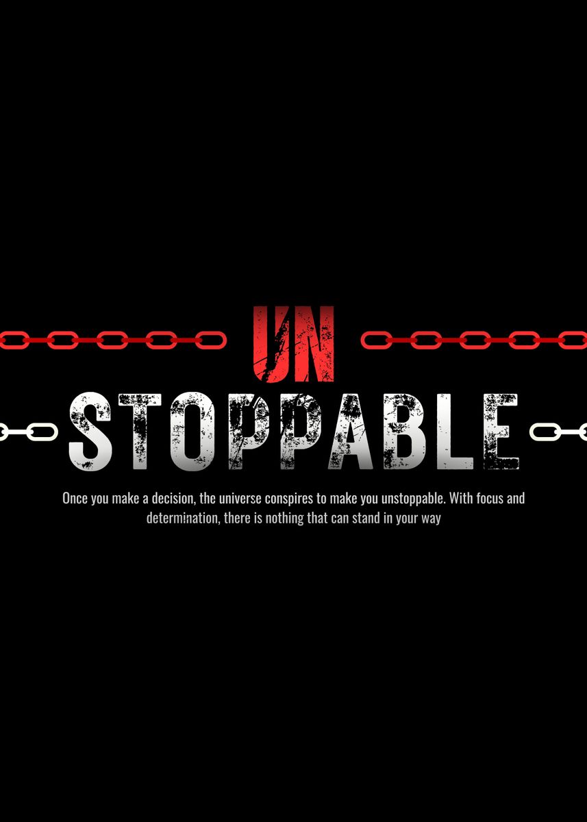 'Unstoppable Motivation Poster' Poster, picture, metal print, paint by ...