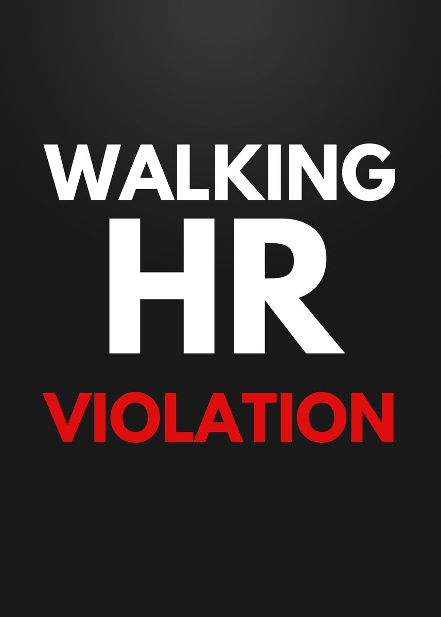 'Walking HR Violation' Poster, picture, metal print, paint by Nandita ...