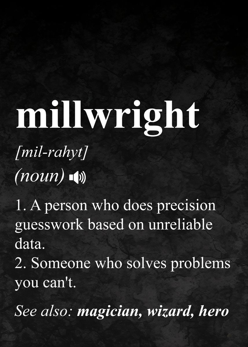 'Millwright Job Definition' Poster, picture, metal print, paint by ...