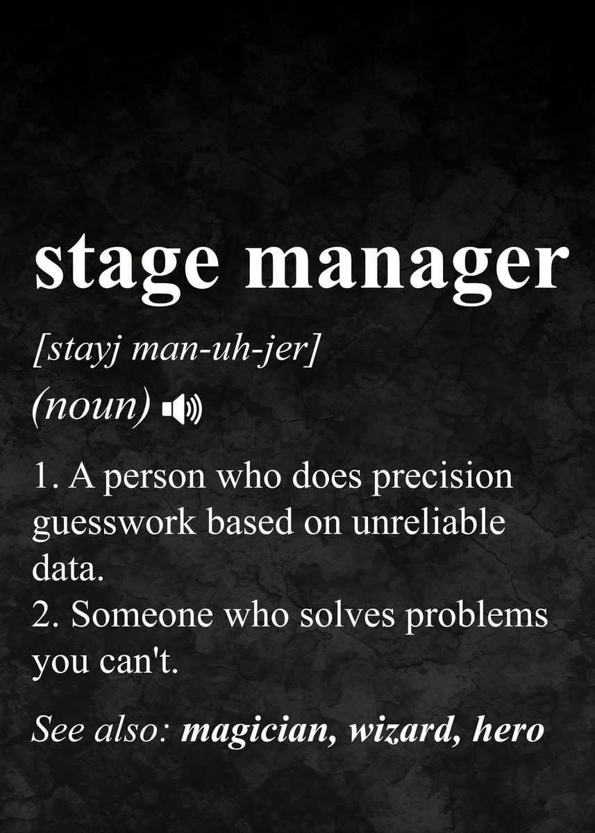 'Stage Manager Definition' Poster, picture, metal print, paint by ...