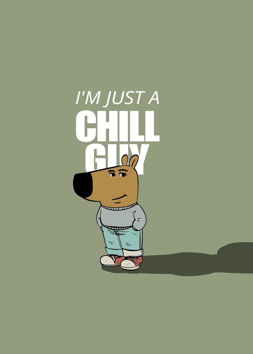 'Just Chill Guy Cartoon' Poster, picture, metal print, paint by Elg ...
