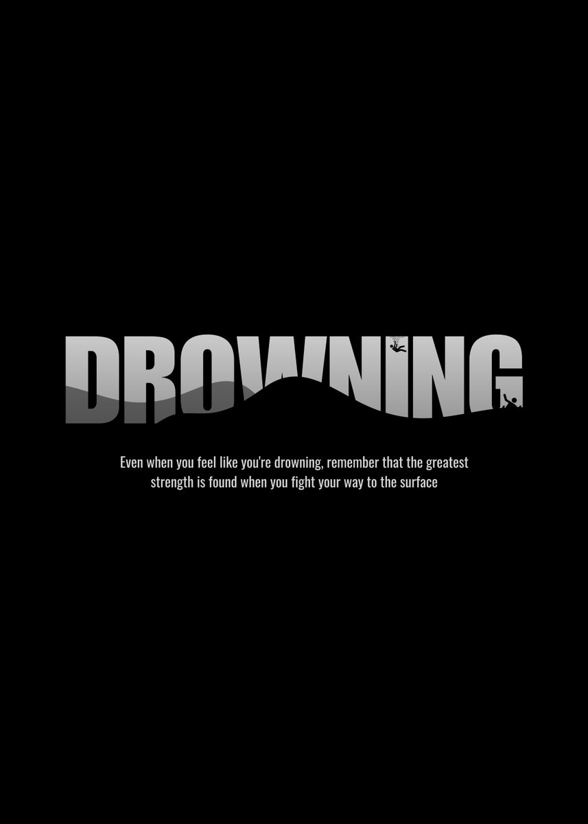 'Drowning Typography Quote' Poster, picture, metal print, paint by ...