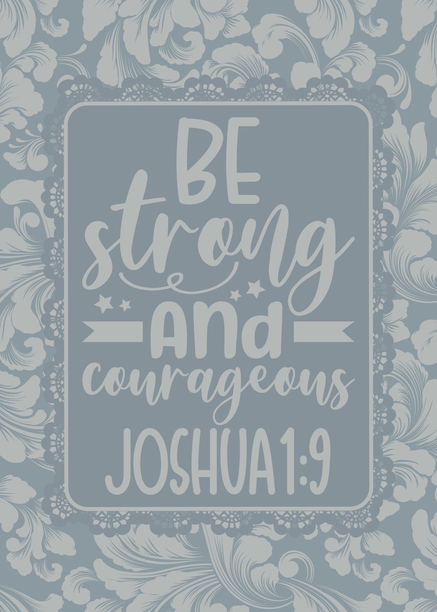 'Bible Verse Be Strong and Courageous' Poster, picture, metal print ...