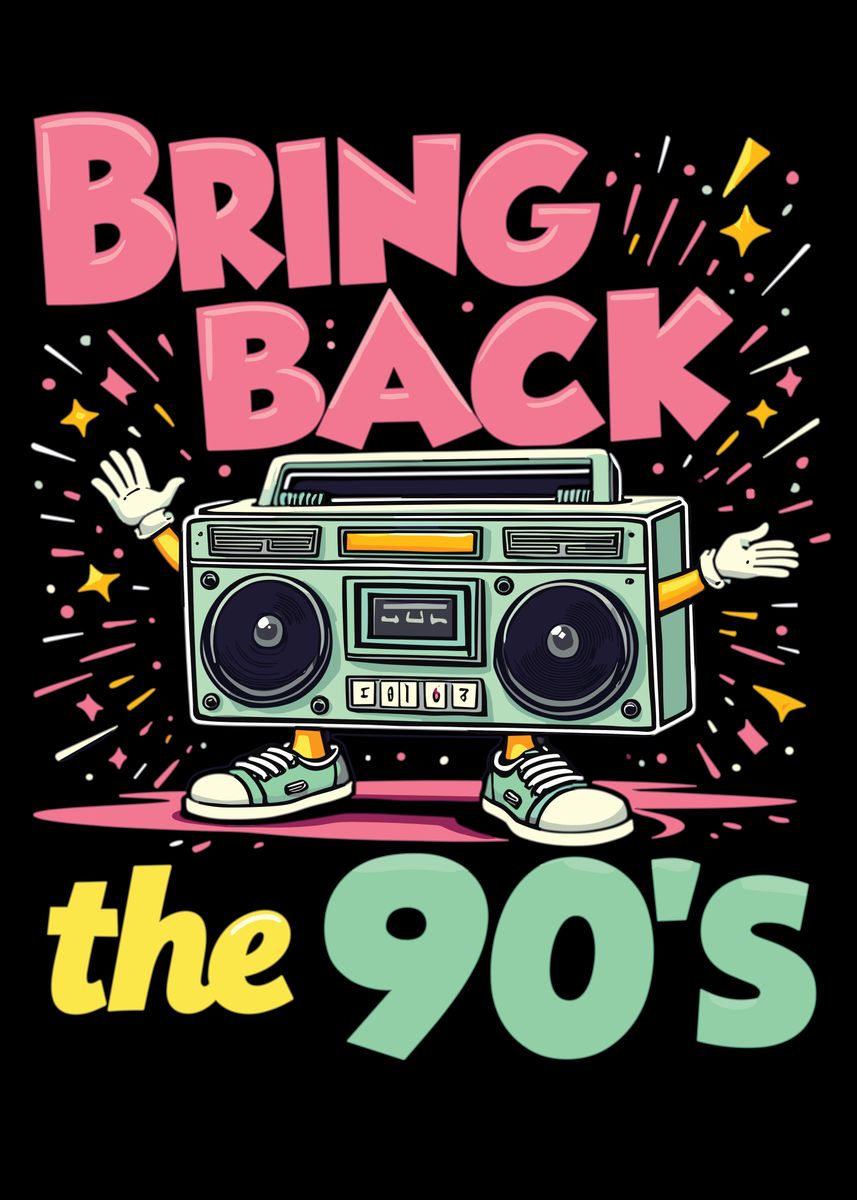 'Bring Back The 90's Retro' Poster, picture, metal print, paint by ZS C O M M E R C E | Displate