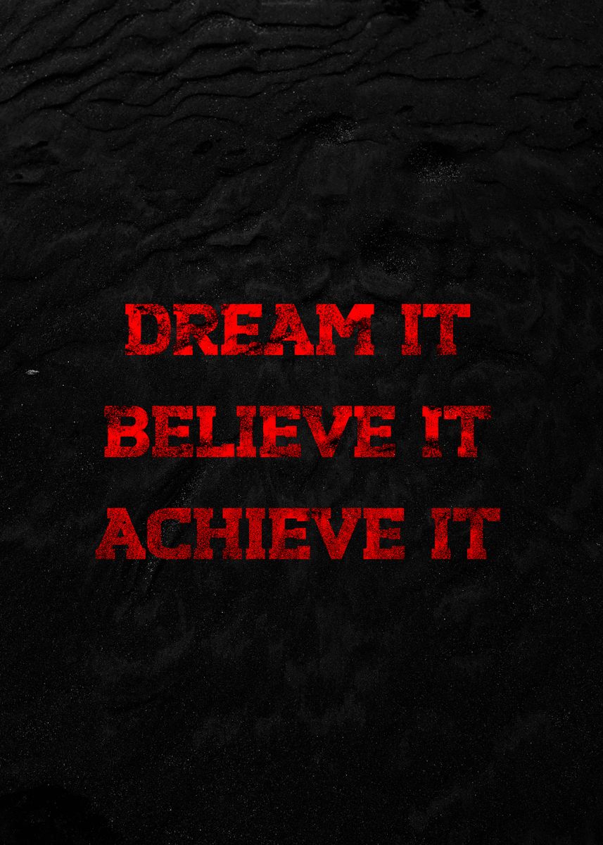 'Dream Believe Achieve' Poster, picture, metal print, paint by Faisal ...