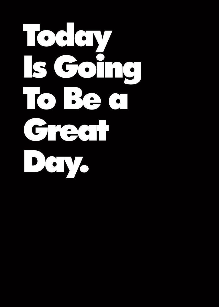 'Today is a Great Day Motivational Quote Positive Mindset' Poster ...