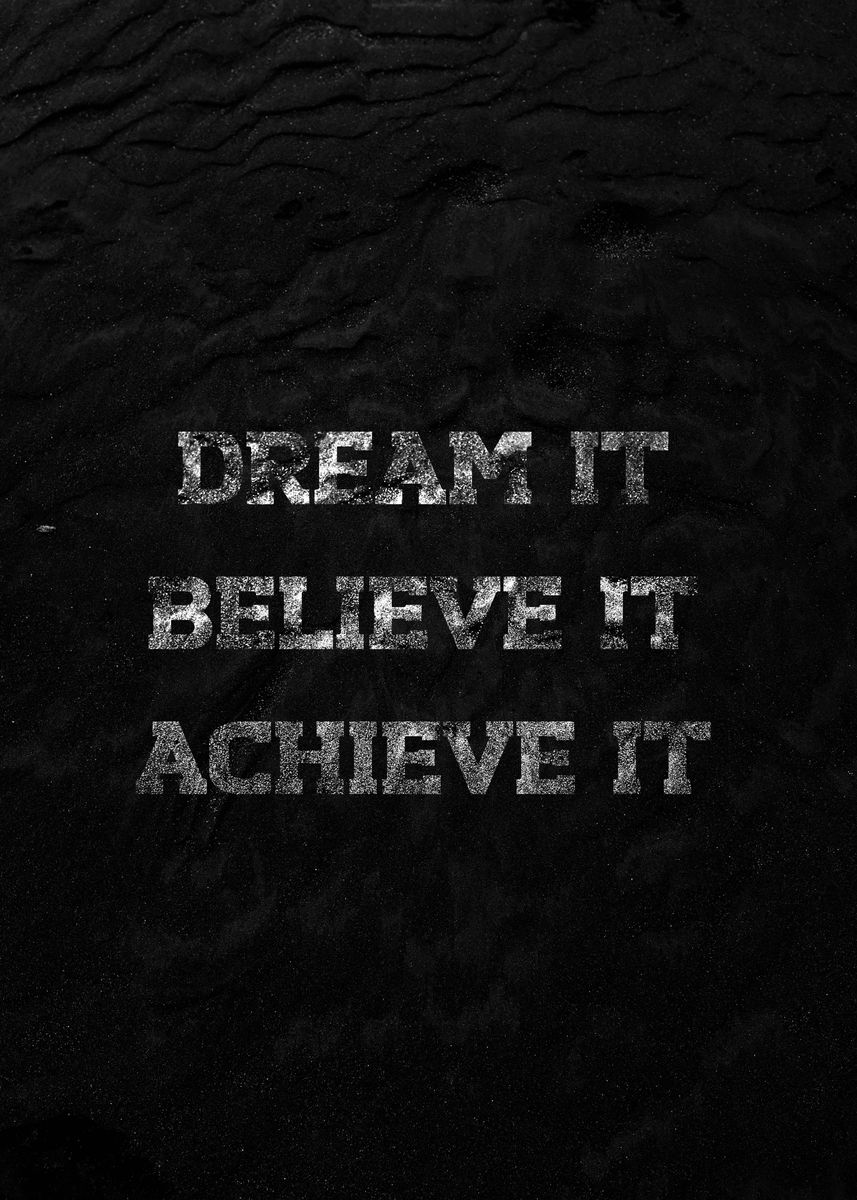 'Dream Believe Achieve' Poster, picture, metal print, paint by Faisal ...