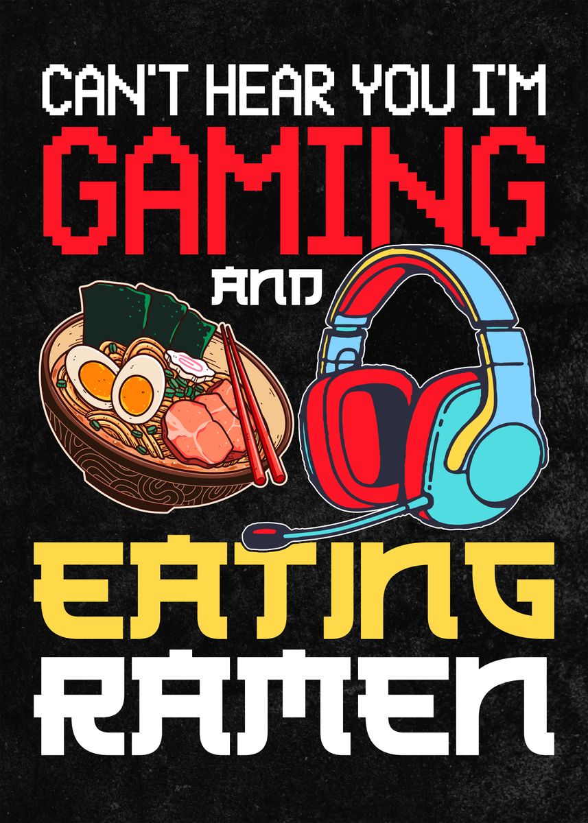 'Gaming & Ramen - Funny Gaming Design - 'Can't Hear You, I'm Gaming and ...