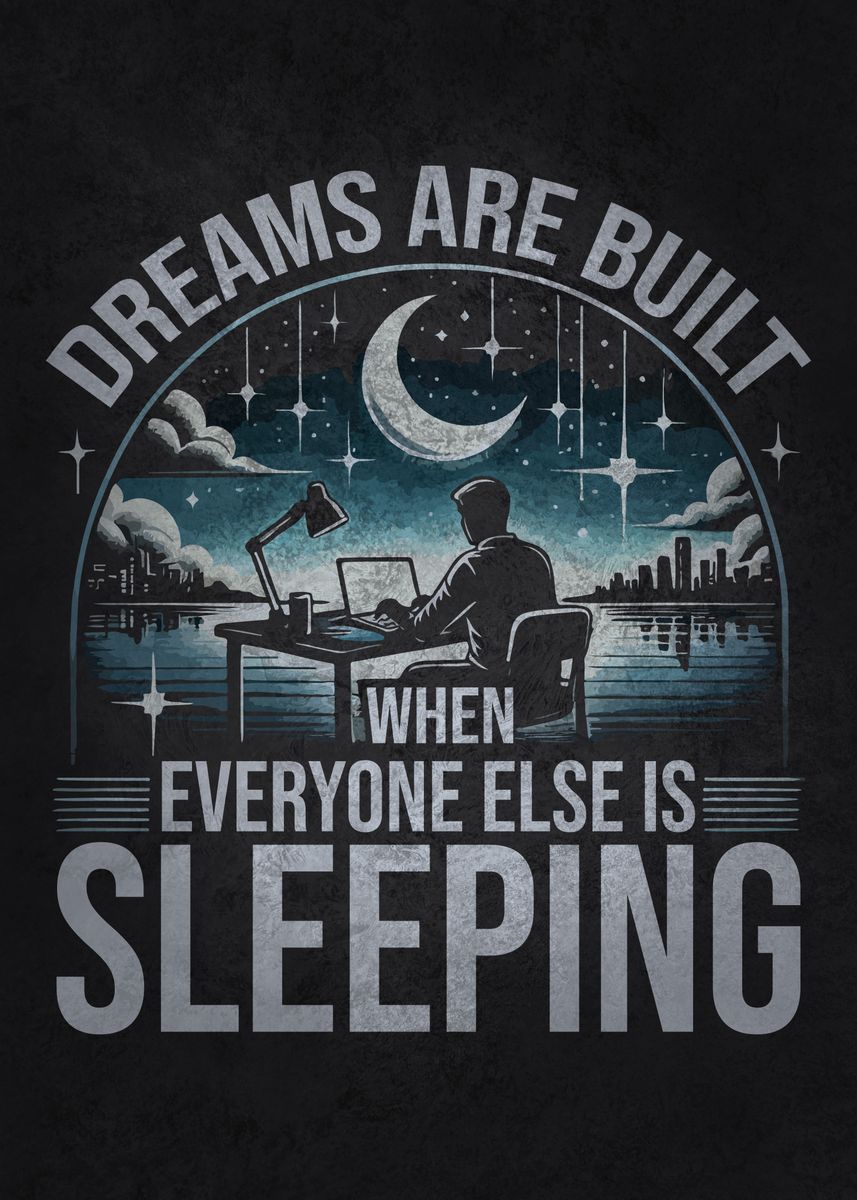 'Dreams Built While Everyone Is Sleeping' Poster, picture, metal print ...