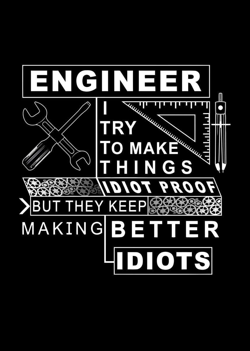 'Engineer Quote Design' Poster, picture, metal print, paint by Funny ...