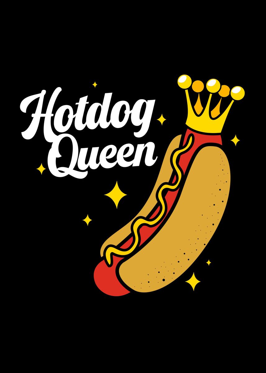'Hotdog Queen' Poster, picture, metal print, paint by FunnyGifts | Displate