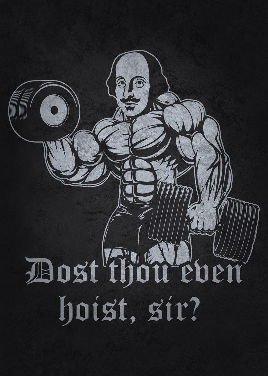 'Dost Thou Even Hoist, Funny Shakespeare Workout' Poster, picture ...