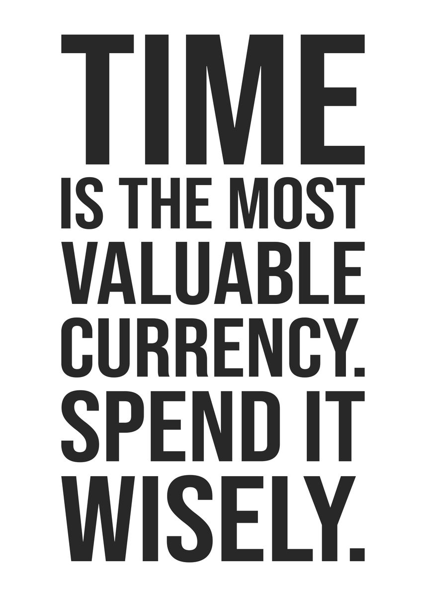 'Time Is Currency, Spend Wisely, Success Motivation' Poster, picture ...