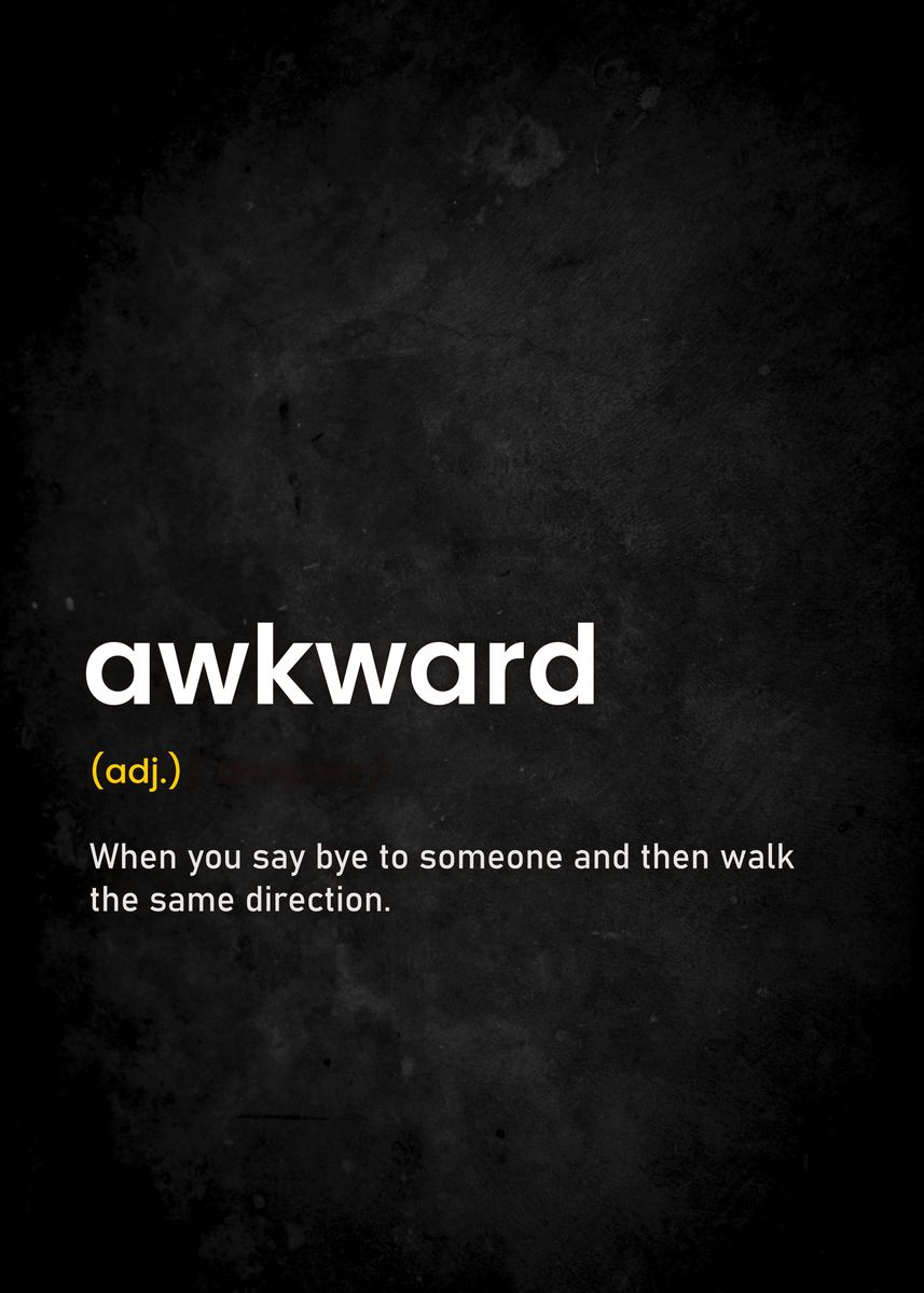 'Awkward Definition Poster' Poster, picture, metal print, paint by ...
