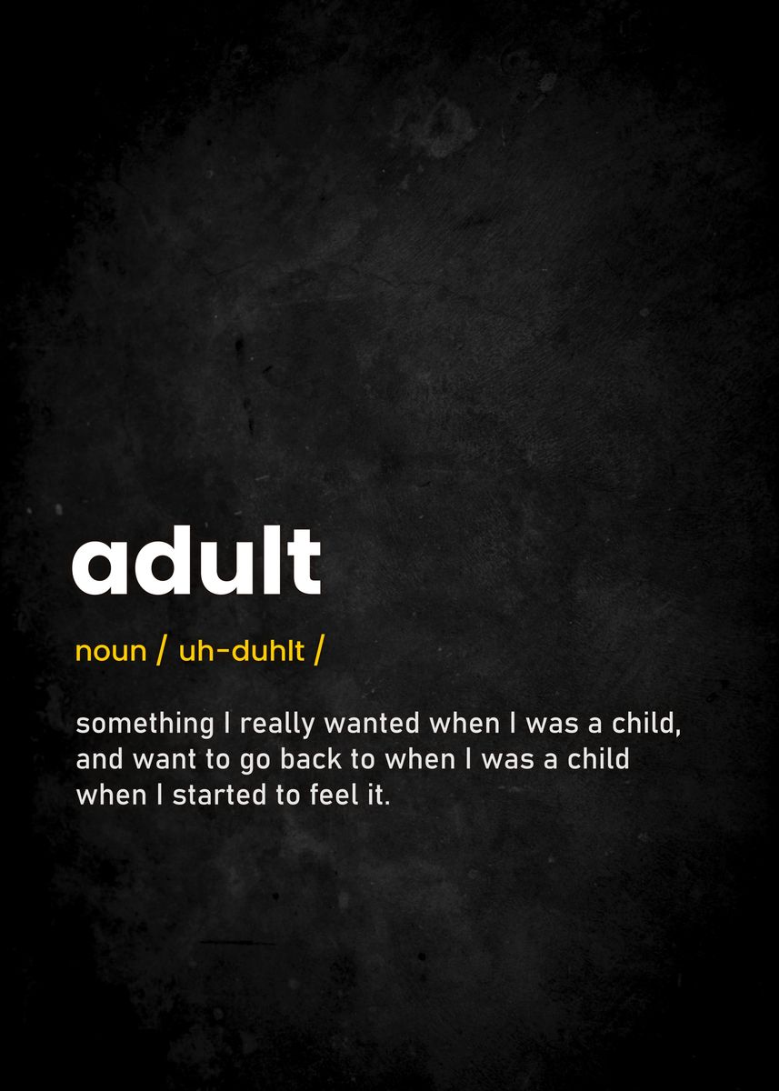 'Adult Definition Poster' Poster, picture, metal print, paint by yunur ...