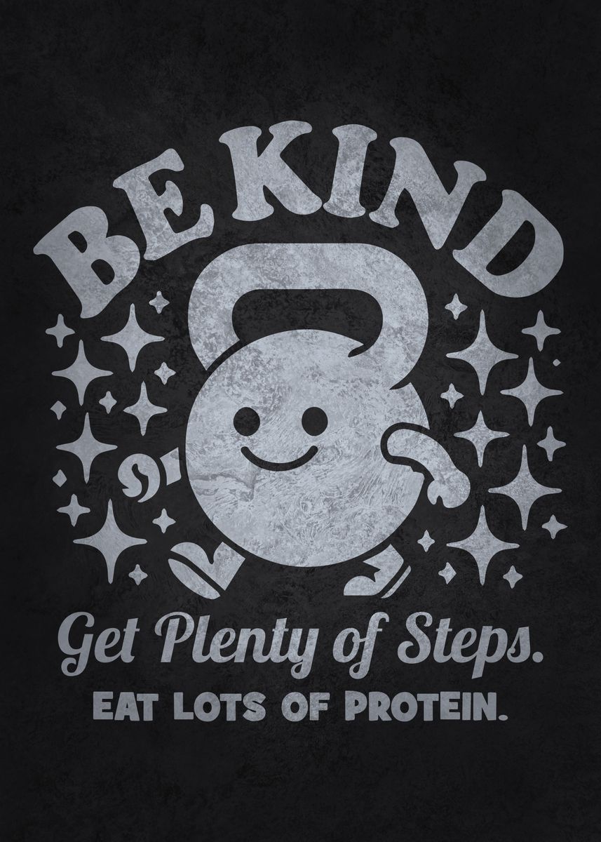 'Be Kind, Get Steps, Eat Protein, Funny Gym Workout' Poster, picture ...