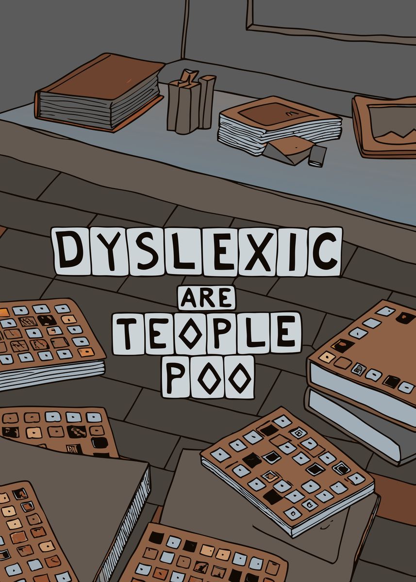 'Dyslexic Are Teople Poo - Word Scramble Humor' Poster, picture, metal ...