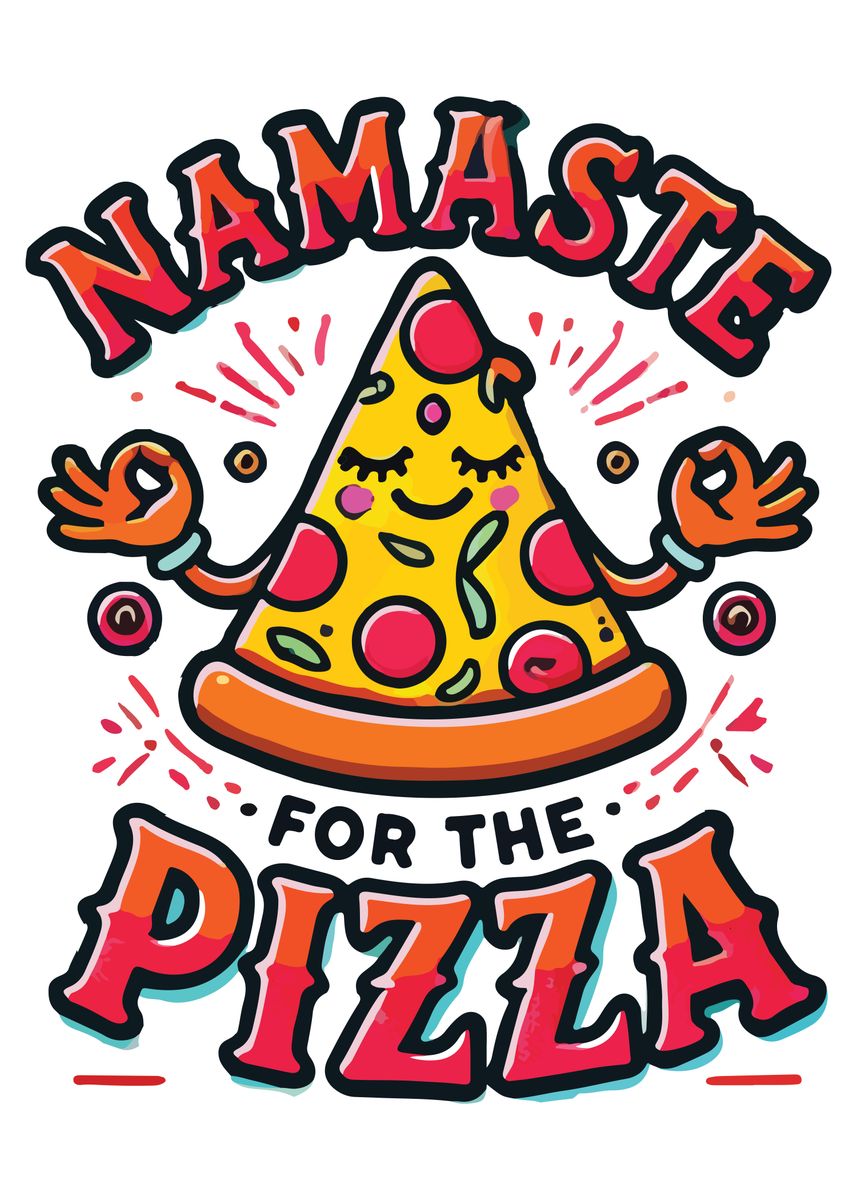 'Namaste for the Pizza - Funny Yoga' Poster, picture, metal print ...