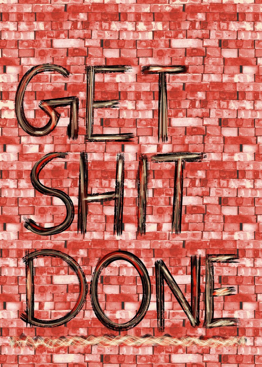 'Get Shit Done Motivational Quote' Poster, picture, metal print, paint ...