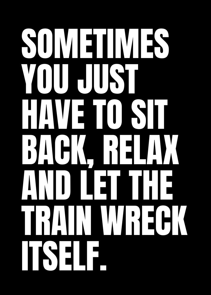 'Train Wreck Quote' Poster, picture, metal print, paint by slamet ...