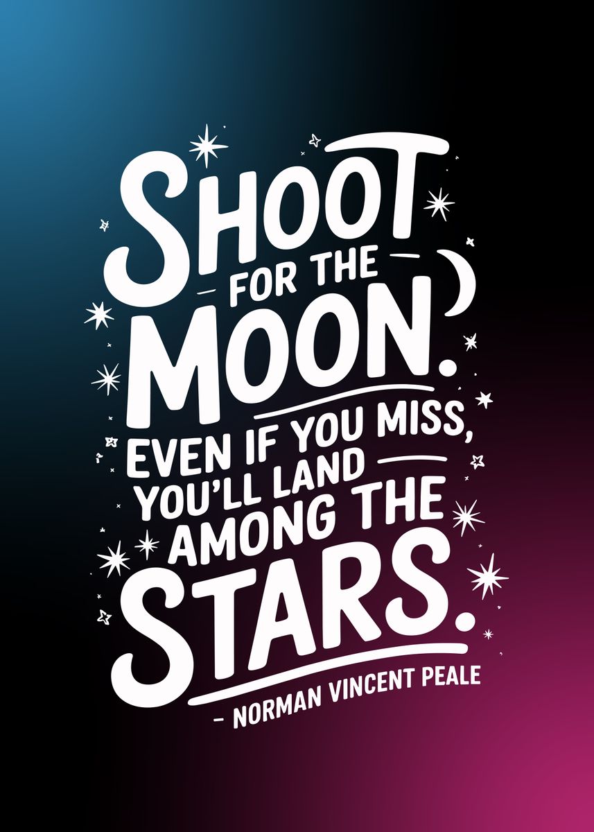 'Shoot for the Moon Quote' Poster, picture, metal print, paint by Usama ...
