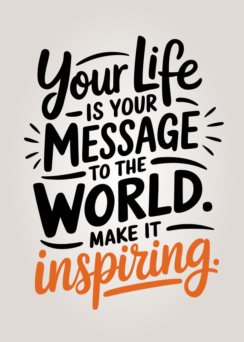 'Your Life is a Message Quote Art' Poster, picture, metal print, paint ...