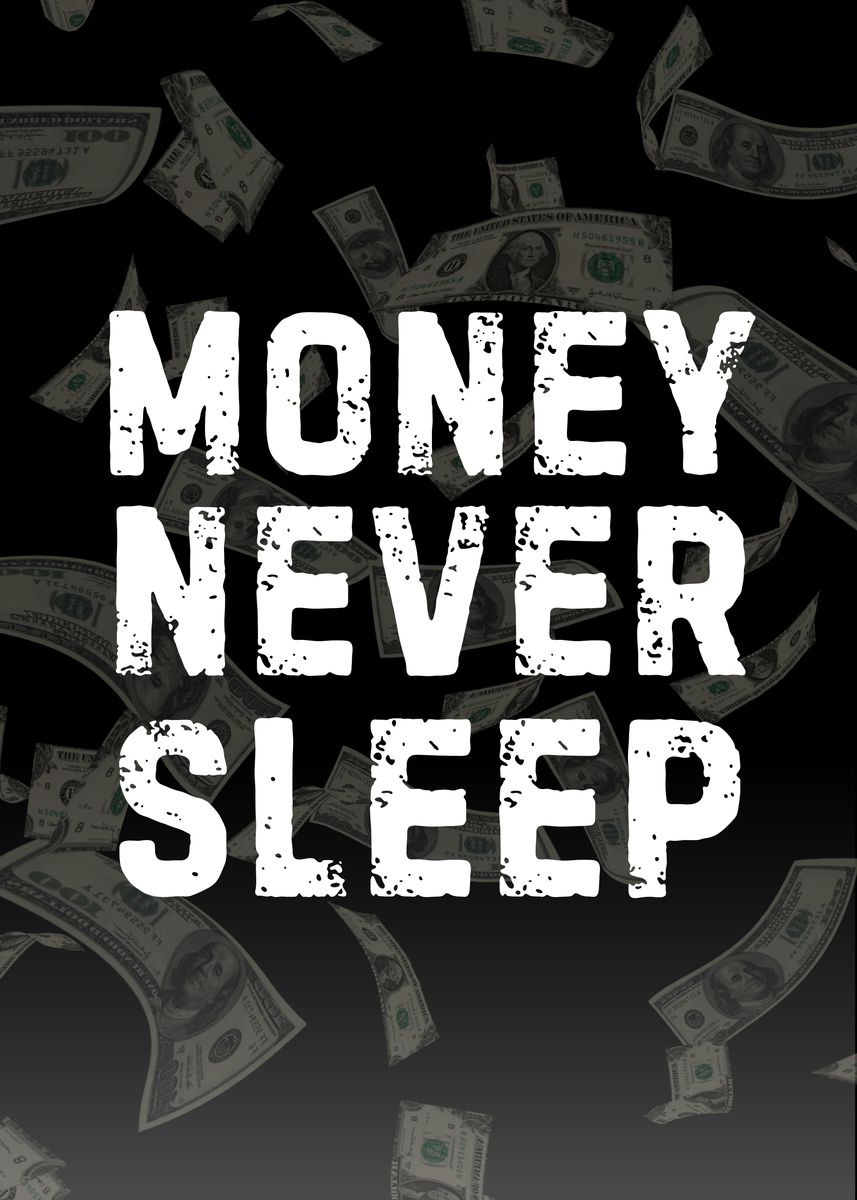 'Money Never Sleeps' Poster, picture, metal print, paint by Nandita ...