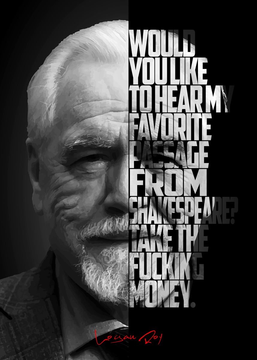 'Logan Roy Quote Art' Poster, picture, metal print, paint by ...