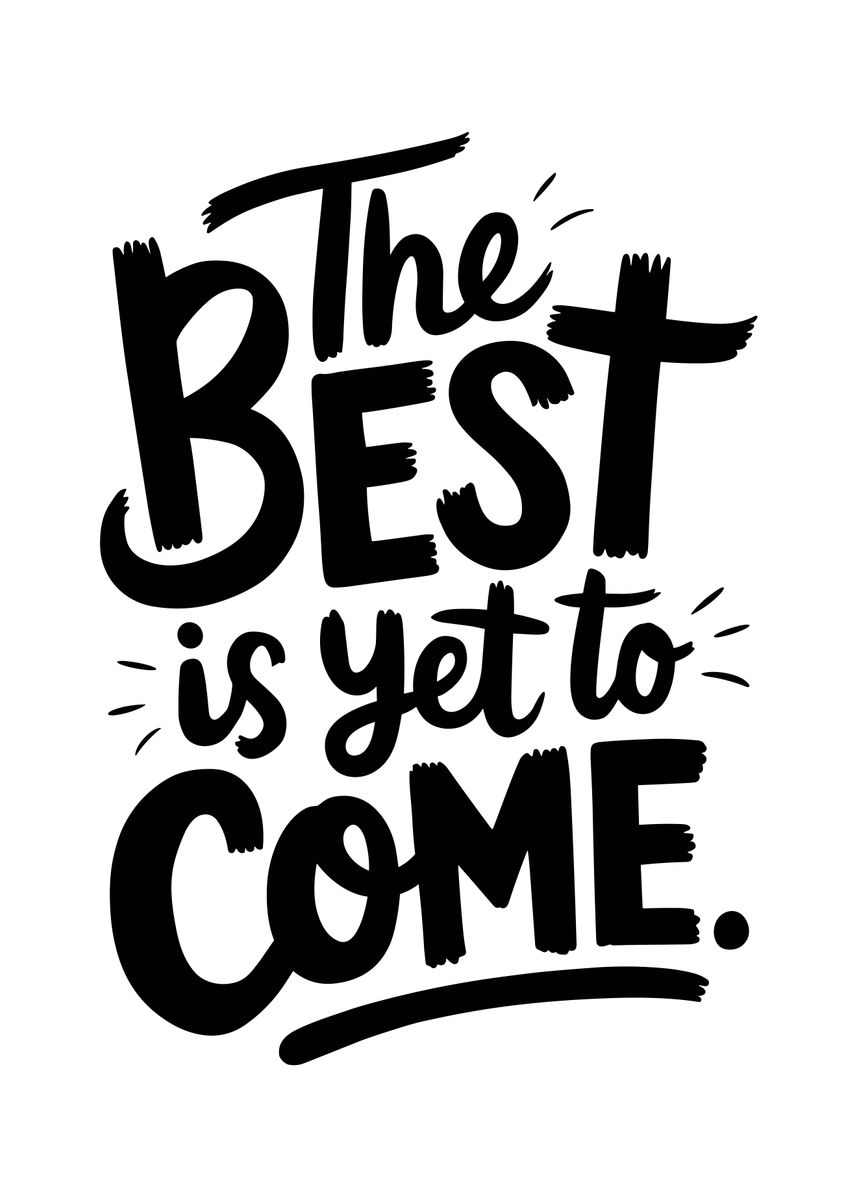 'The Best is Yet to Come' Poster, picture, metal print, paint by Usama ...