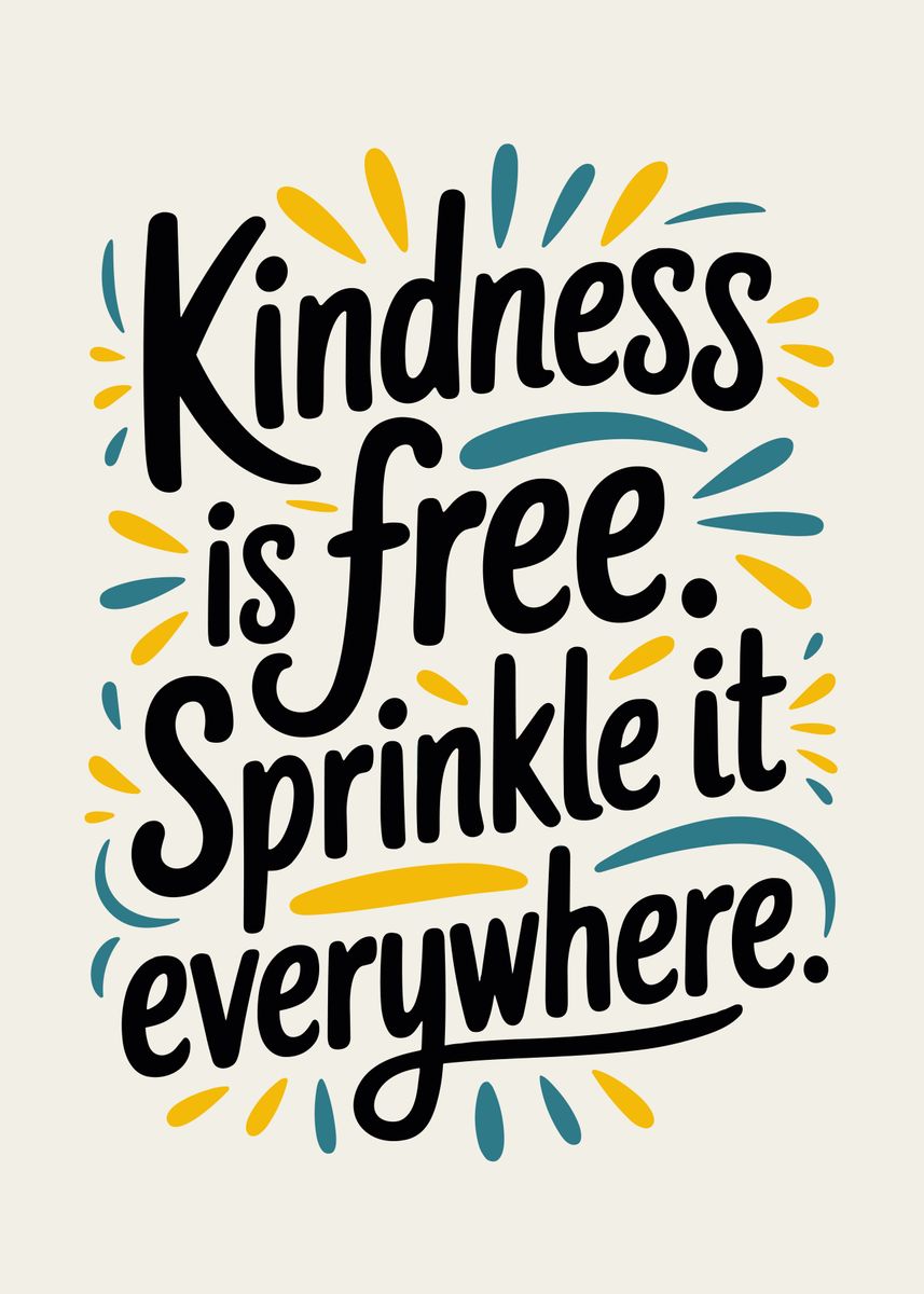 'Kindness is Free Quote' Poster, picture, metal print, paint by Usama ...