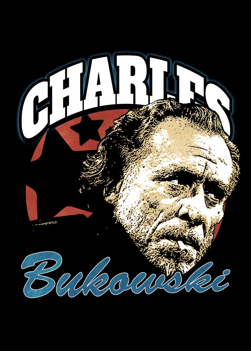 'Charles Bukowski Poster' Poster, picture, metal print, paint by ...