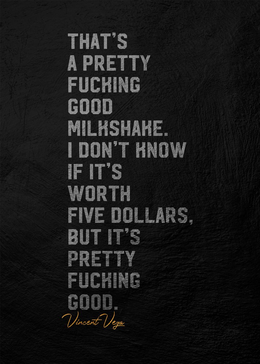'Vincent Vega Milkshake Quote' Poster, picture, metal print, paint by ...