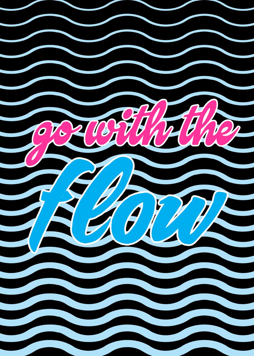 'Go With The Flow' Poster, picture, metal print, paint by ALMA Studio ...