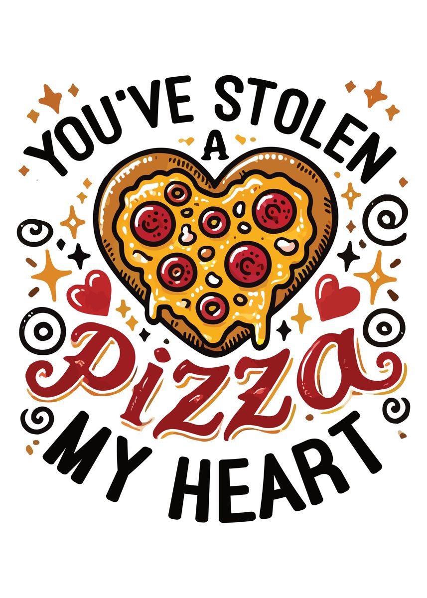 'You’ve Stolen a Pizza My Heart - Funny Pizza Lover' Poster, picture ...