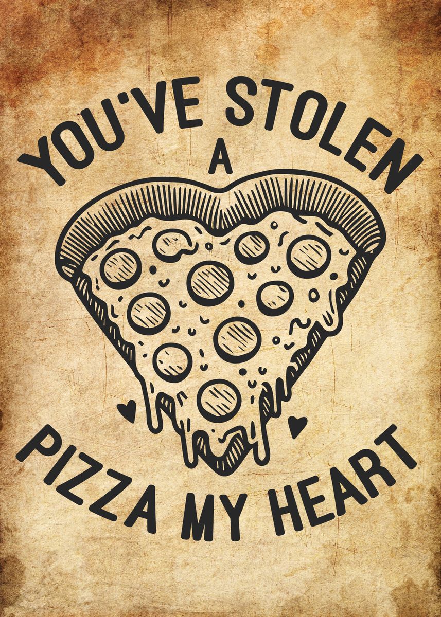 'You’ve Stolen a Pizza My Heart - Funny Pizza Love' Poster, picture ...