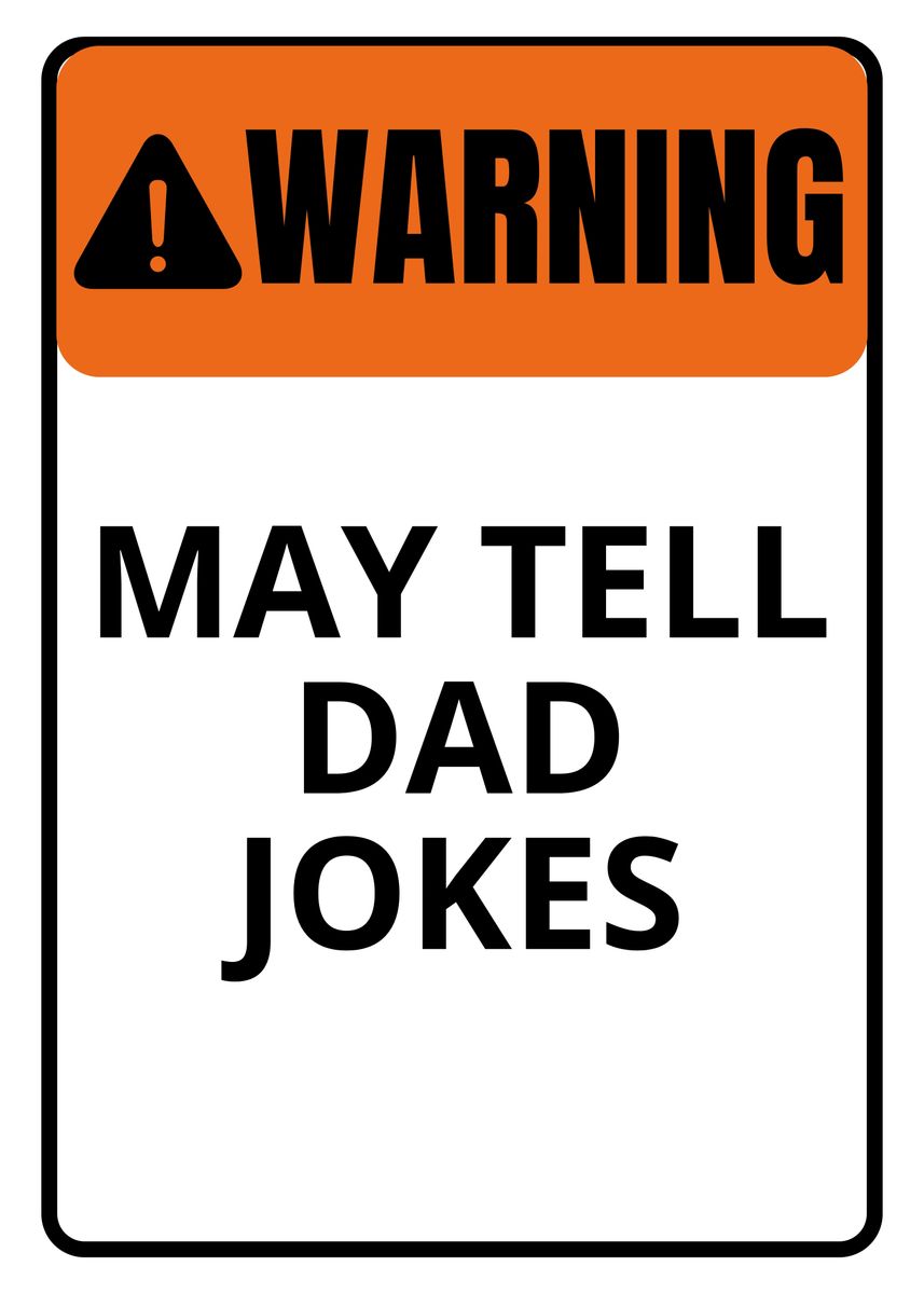 'Dad Joke Warning Sign' Poster, picture, metal print, paint by EDSON ...