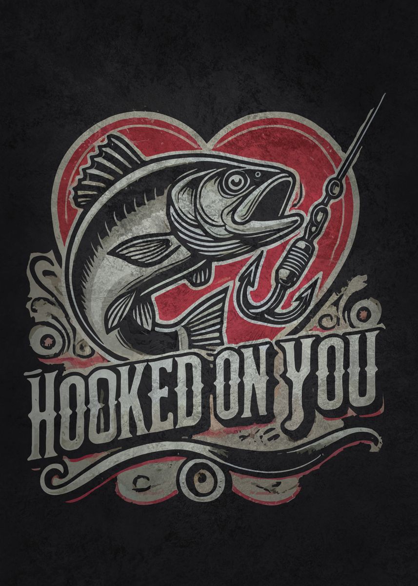 'Hooked On You, Valentine’s Day Fishing' Poster, picture, metal print ...