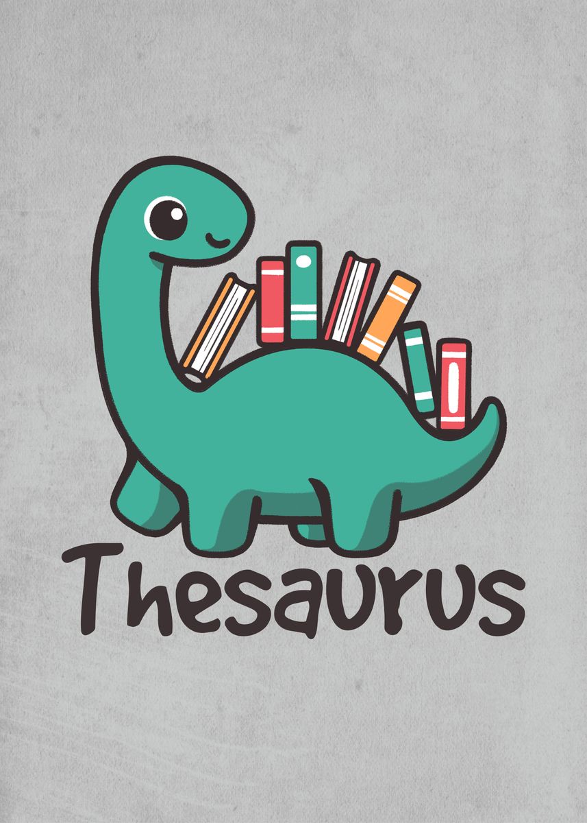 'Thesaurus Dinosaur' Poster, picture, metal print, paint by NemiMakeit ...