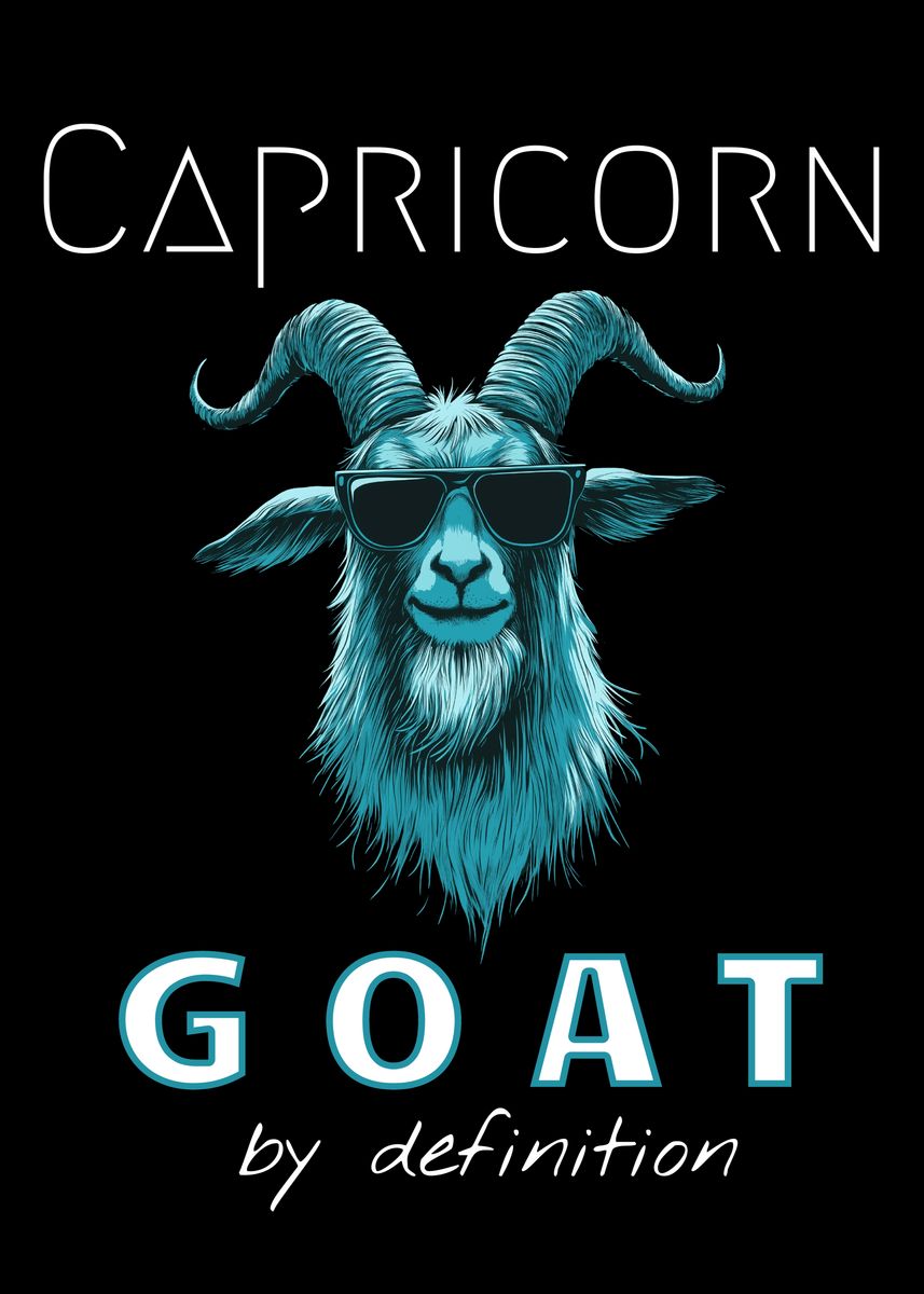 'Capricorn GOAT By Definition Funny Zodiac Sign Astrology' Poster ...