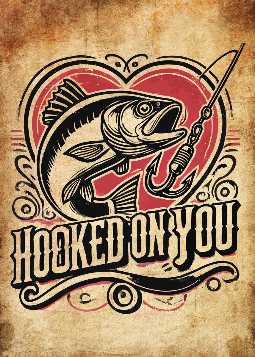 'Hooked On You Fishing Humor Pun' Poster, picture, metal print, paint ...
