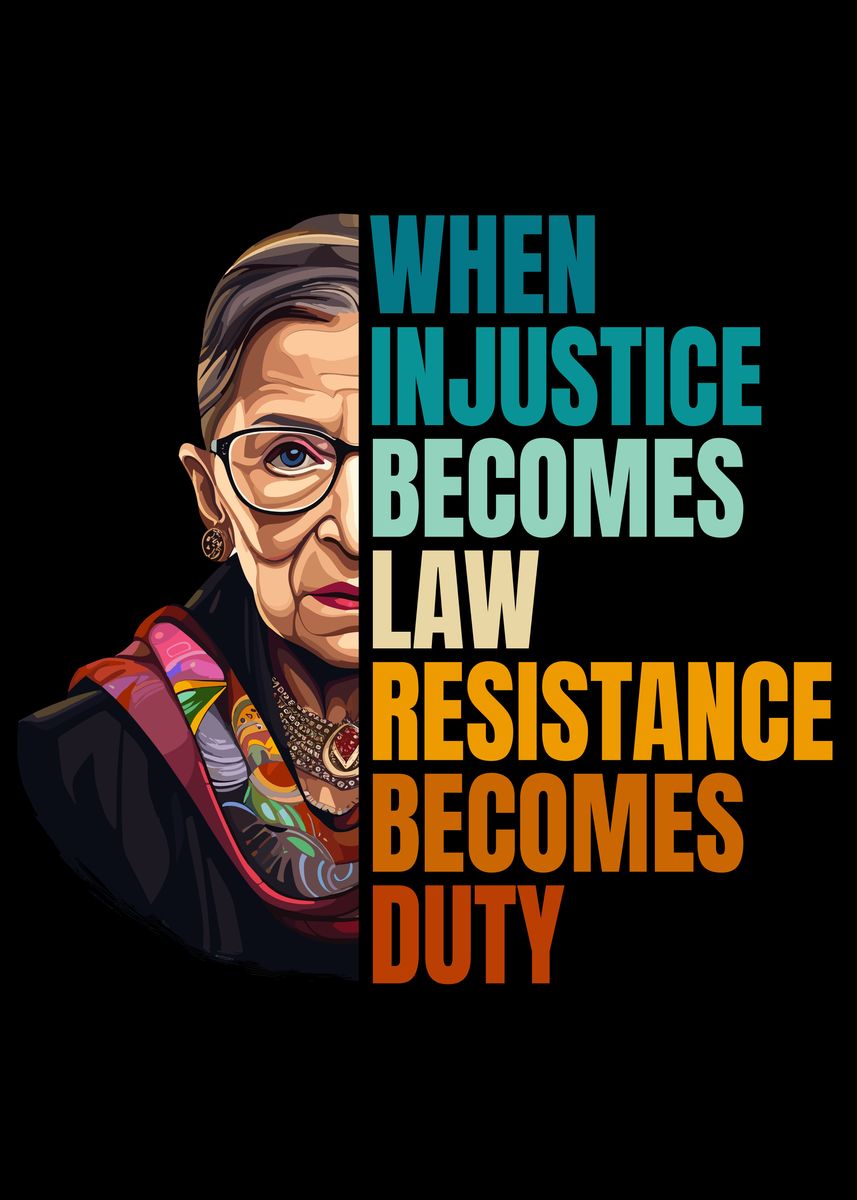 'Injustice Becomes Law RBG' Poster, picture, metal print, paint by ...