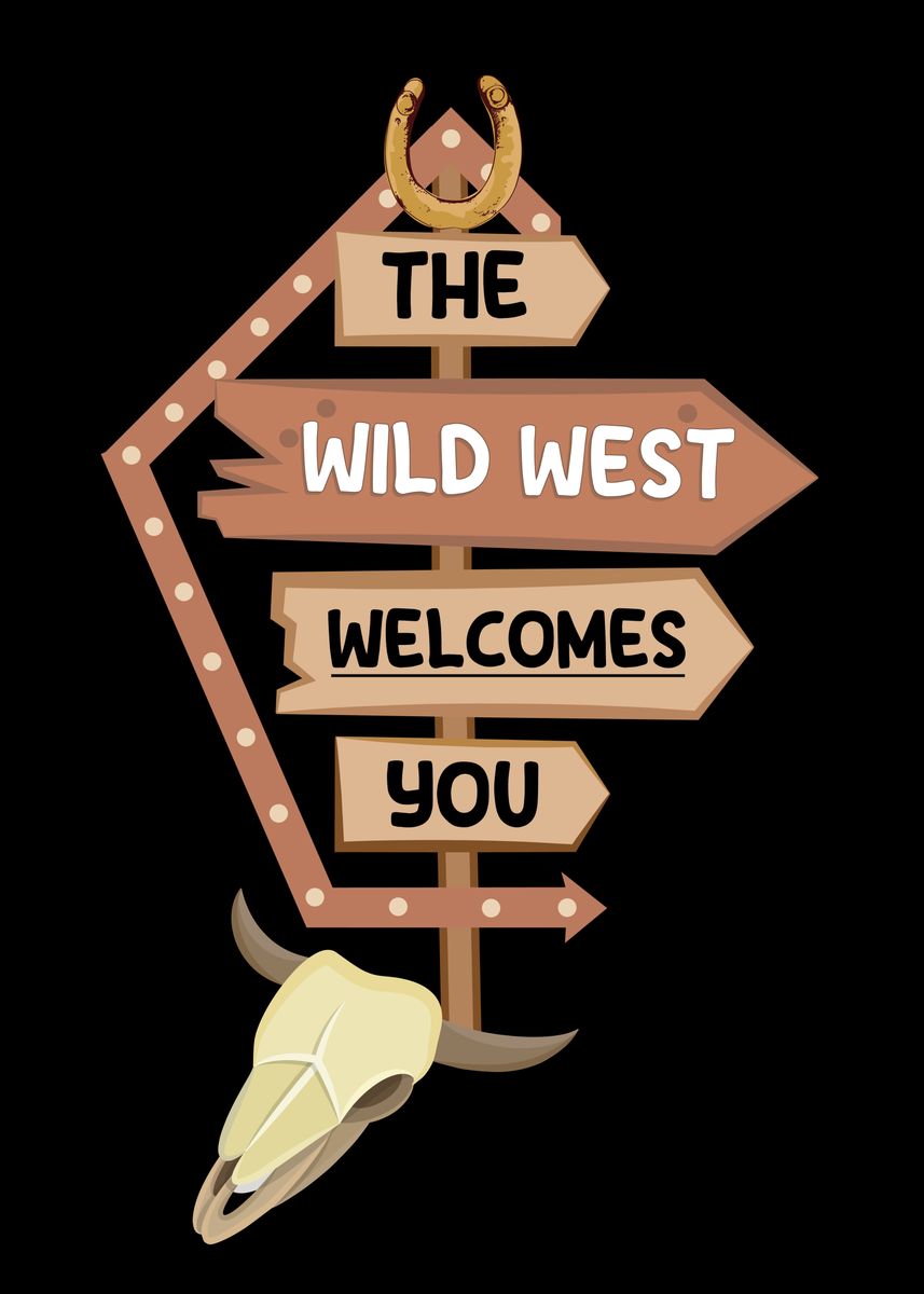 'Wild West Welcome Sign' Poster, picture, metal print, paint by Mohamed ...