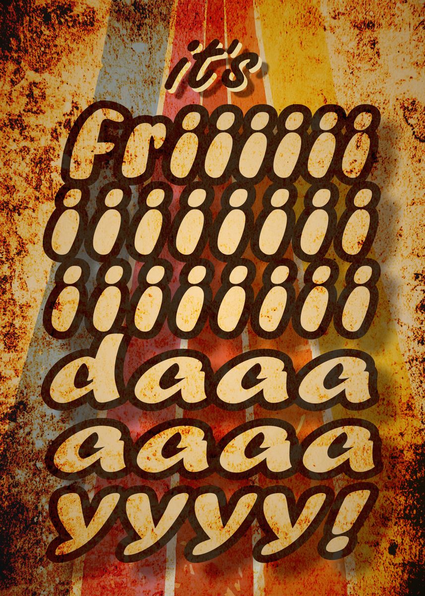 'Its Friday' Poster, picture, metal print, paint by ALMA Studio | Displate