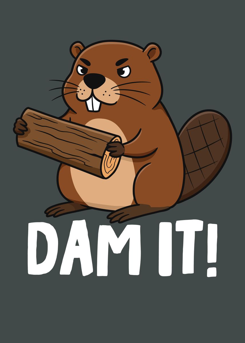 'Angry Beaver with Log' Poster, picture, metal print, paint by ...
