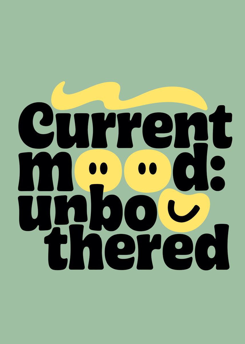 'Stay Unbothered' Poster, picture, metal print, paint by Kintsugi 99 ...